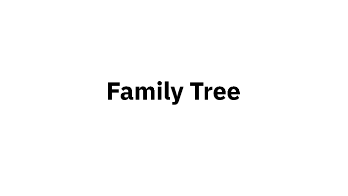Family Tree by Valeria Saavedra on Prezi