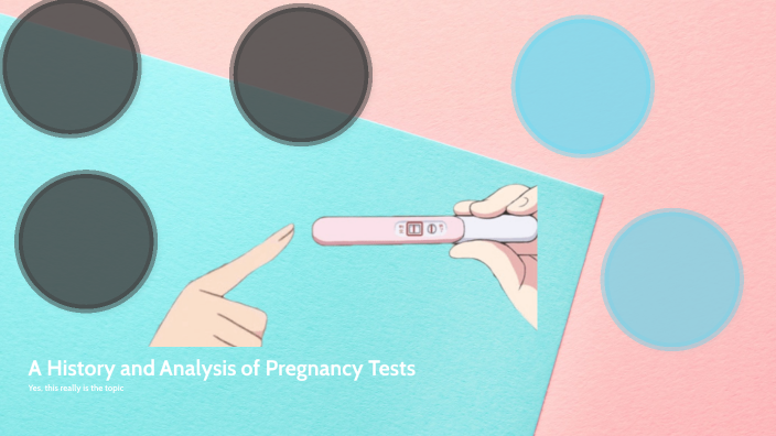 A History and Analysis of Pregnancy Tests by ALEXANDER QUACH on Prezi