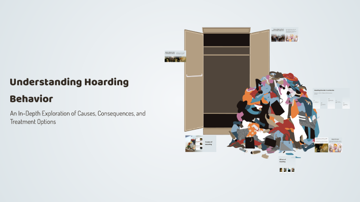 Understanding Hoarding Behavior by Olivia S on Prezi