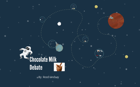Chocolate Milk Debate by Reed Lindsay on Prezi