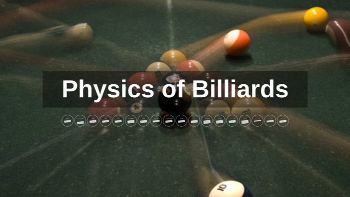 Physics of Billiards by Nora House on Prezi