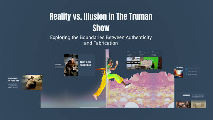 Reality vs. Illusion in The Truman Show by Sam Bull on Prezi