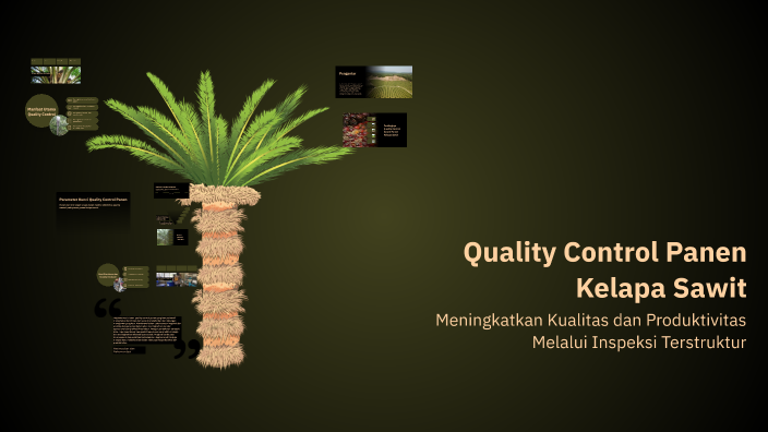Quality Control Panen Kelapa Sawit by Erlyani Fachrosi on Prezi