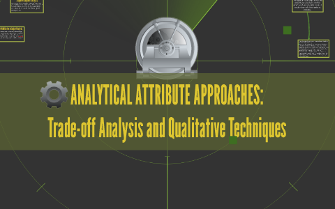 Analytical Attribute Approaches: Trade-off Analysis and Qual by Rhayne ...