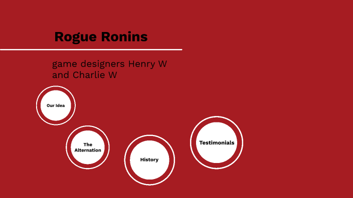 Rogue Ronins by Charlie Whittaker on Prezi