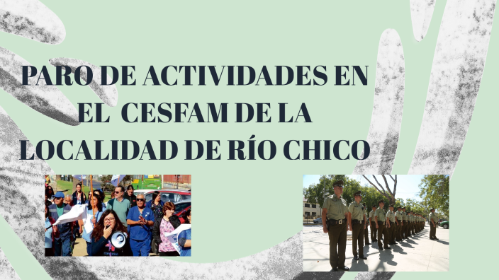 PARO DE ACTIVIDADES EN CESFAM RÍO CHICO by Joselyn polett Epul drguett ...