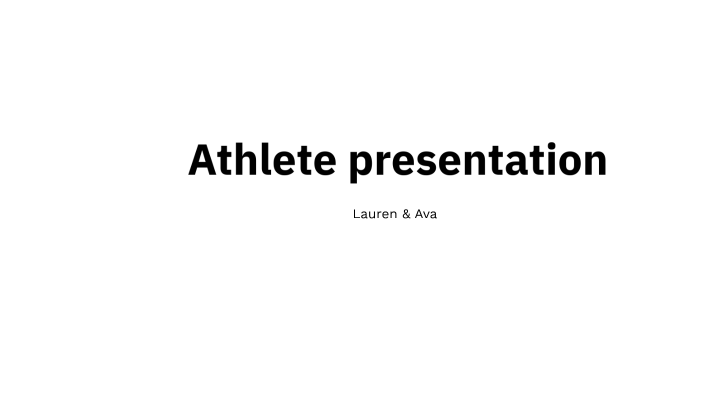 Athlete presentation by Ava Bahr on Prezi