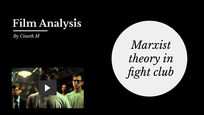 Marxist theory in Fight Club by CINETH MARAKAWATTE on Prezi