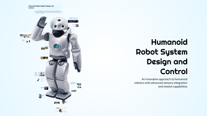 Humanoid Robot System Design and Control by Yasmeen Ashraf on Prezi