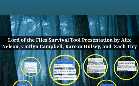 Lord of the Flies Survival Tool Presentation by caitlyn campbell on Prezi