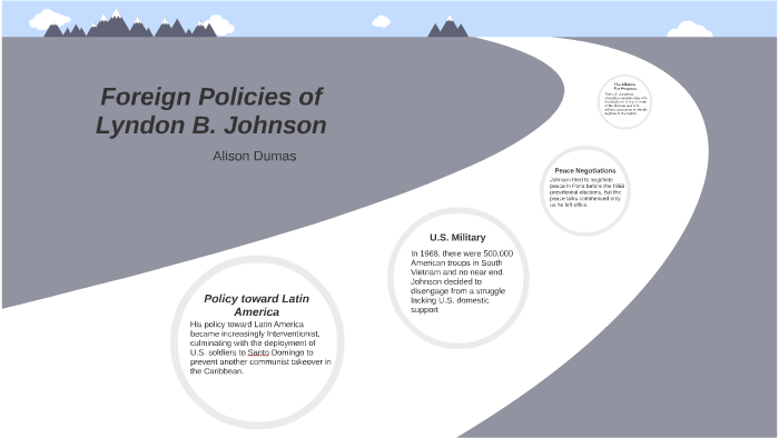 Lyndon B. Johnson Foreign Policies by Alison Dumas on Prezi