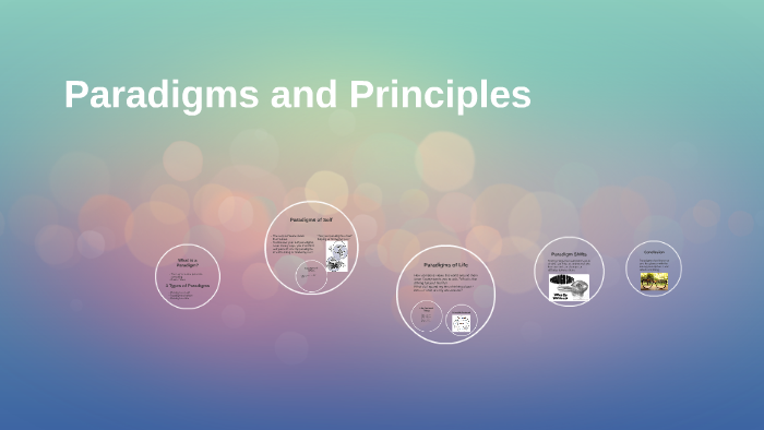 Paradigms and Principles by Tamiya Thomas on Prezi