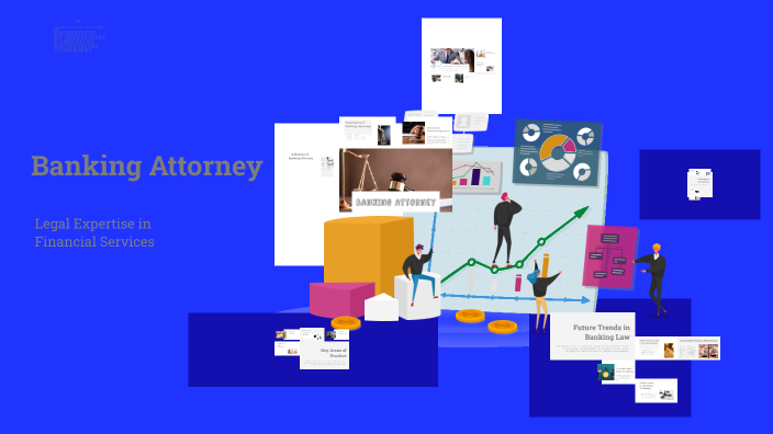 Banking Attorney by tony robinson on Prezi