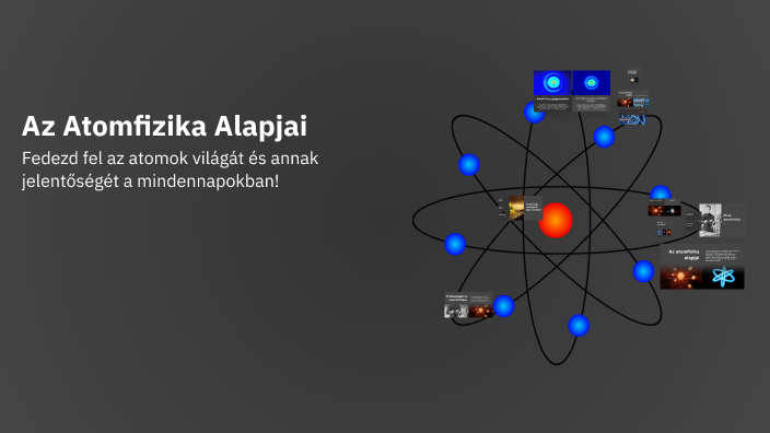 Az Atomfizika Alapjai by Csanád on Prezi