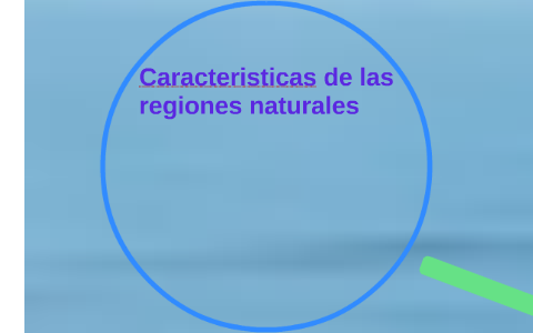 Caracteristicas de las regiones naturales by Rebeca duque on Prezi