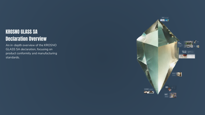 KROSNO GLASS SA Declaration Overview by Ilona Gierlicka on Prezi