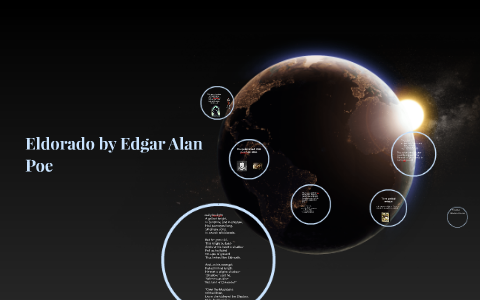 Eldorado by Edgar Alan Poe by michael spencer on Prezi