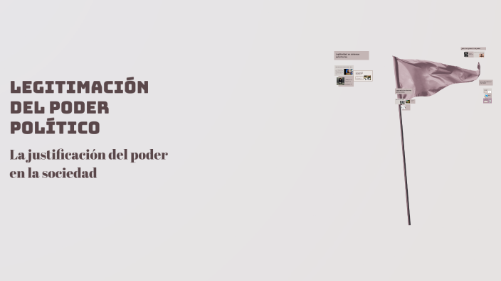 Legitimación del Poder Político by Andrés ZZ on Prezi