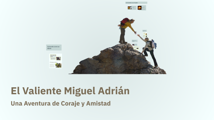 El Valiente Miguel Adrián by Mimaiky16 on Prezi
