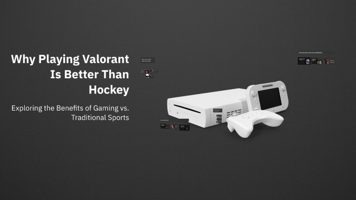 Why Playing Valorant Is Better Than Hockey by Charlie Tizzard on Prezi
