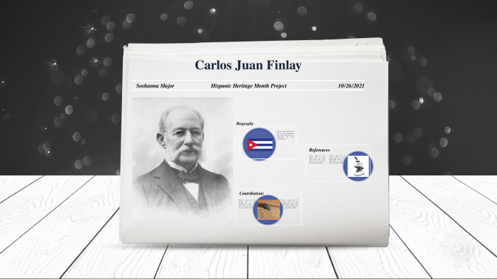 Carlos Juan Finlay by Soshanna Major on Prezi