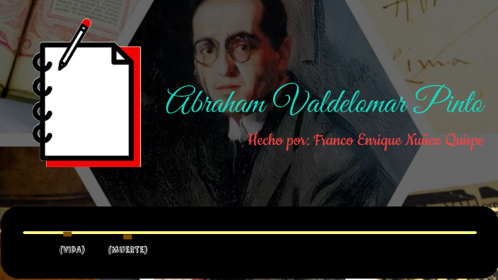 Pedro Abraham Valdelomar Pinto by Franco Enrique Nuñez Quispe on Prezi