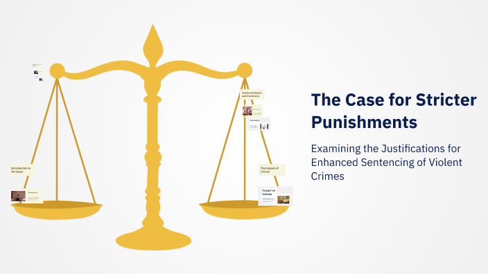 The Case for Stricter Punishments by Megan Martin on Prezi