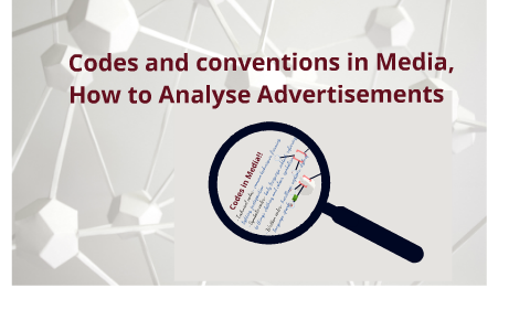 Codes and Conventions in Media, How to Analyze an Advertisement by Sara ...