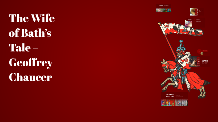 The Wife of Bath’s Tale – Geoffrey Chaucer by Lore Vandecasserie on Prezi