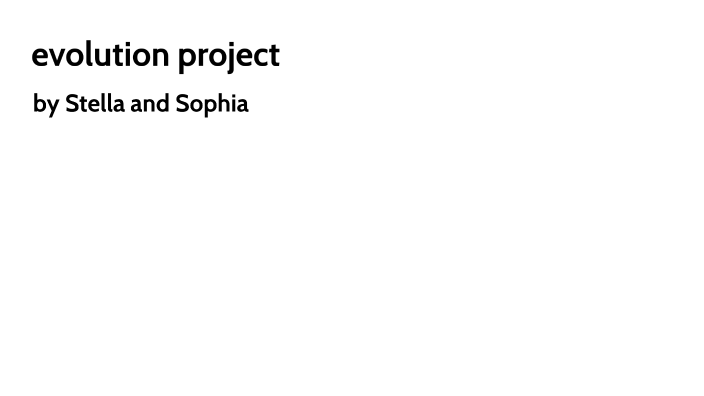 SM SS Evolution of species project by Sophia Moreno on Prezi