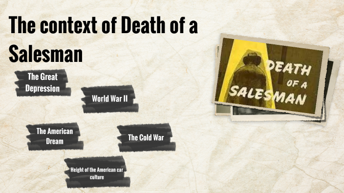 The context of Death of Salesman by Alexane MEIGNAN on Prezi