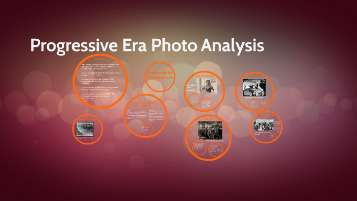 Progressive Era Photo Analysis by Ian Henderson on Prezi