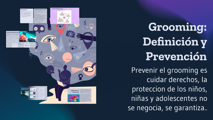 Grooming: Definición y Prevención by camila vega on Prezi