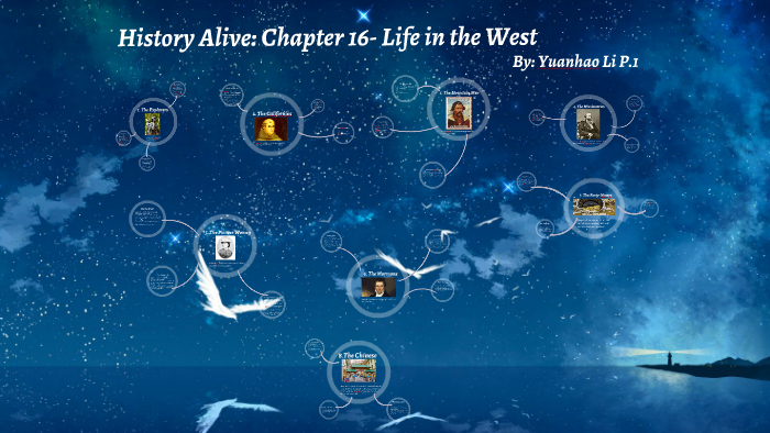 History Alive: Chapter 16- Life in the West by Yuanhao Li on Prezi