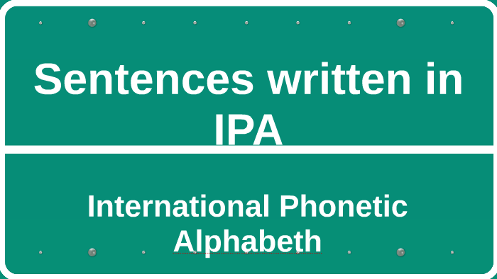 Sentences written in IPA by jessica caicedo on Prezi