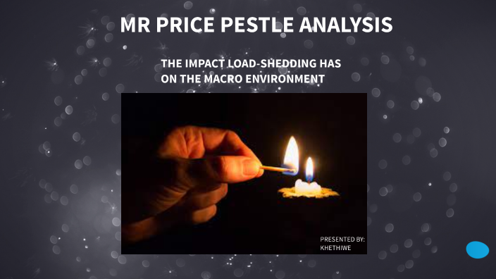 MR PRICE PESTLE ANALYSIS by Khethiwe Nxumalo on Prezi