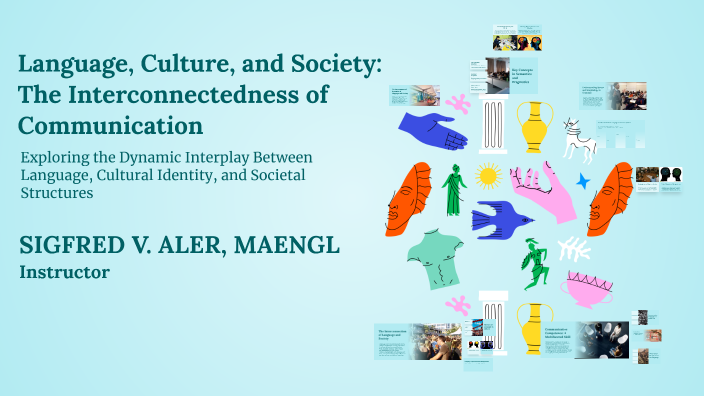 Language, Culture, and Society: The Interconnectedness of Communication ...