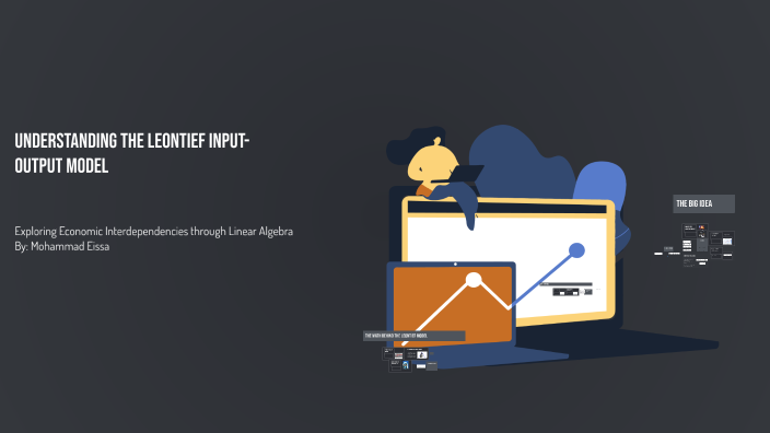 Understanding the Leontief Input-Output Model by Mohammad Eissa on Prezi