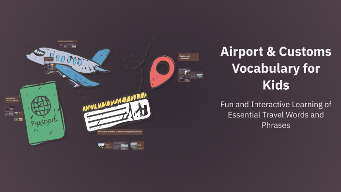 Airport & Customs Vocabulary for Kids by Amir Bayramgulov on Prezi