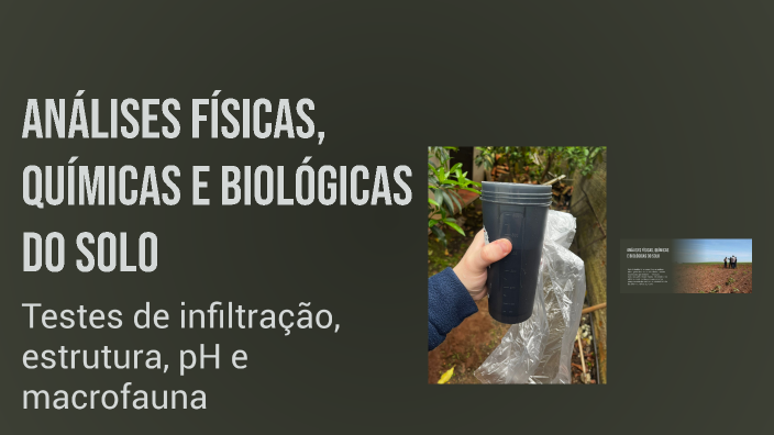 Análises Físicas, Químicas e Biológicas do Solo by Joao vitor Braz on Prezi
