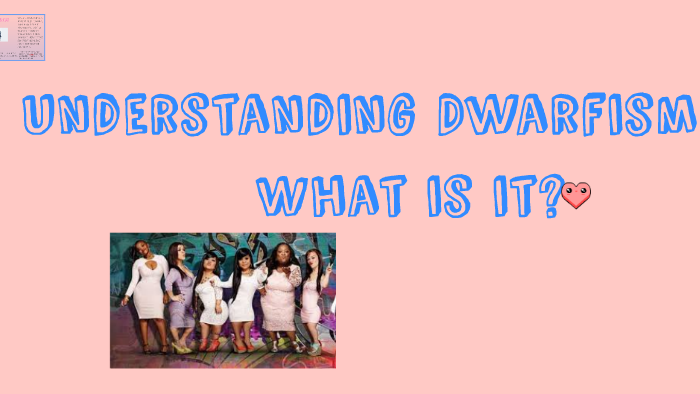 Understanding Dwarfism by alexis whitson on Prezi