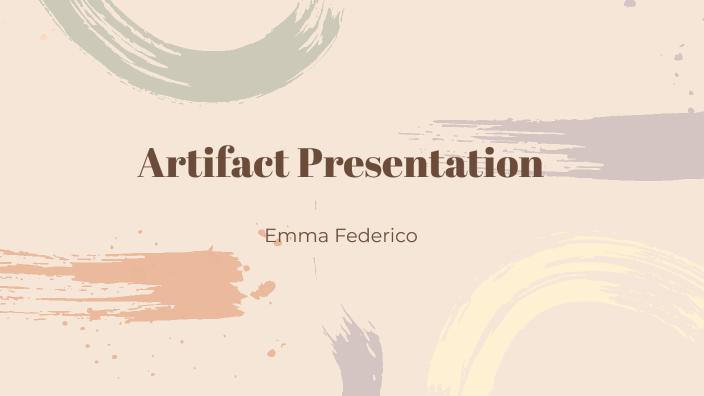 Artifact Presentation by Emma Federico on Prezi