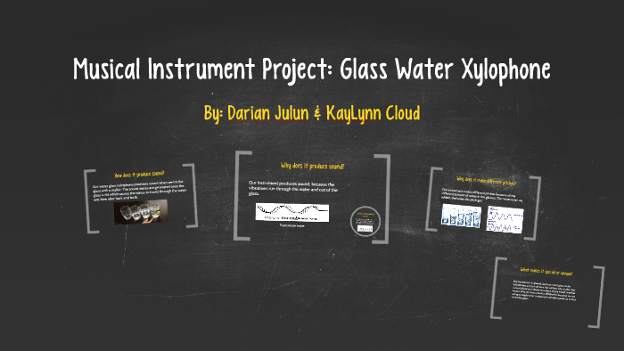 Musical Instrument Project: Glass Water Xylophone by KayLynn Cloud on Prezi