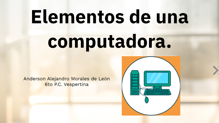 Elementos de una computadora by Anderson Morales on Prezi