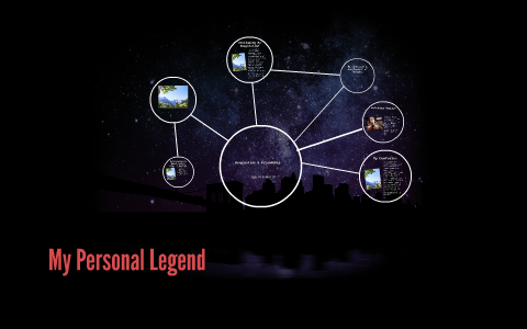 My Personal Legend by James LaPolice on Prezi