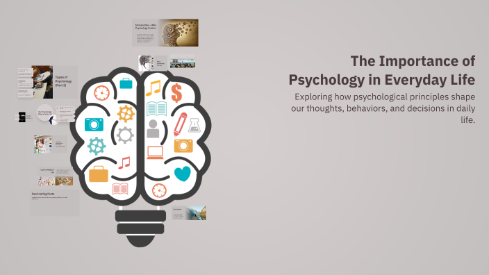The Importance of Psychology in Everyday Life by koka kin on Prezi