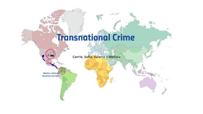 Transnational Crime by Carrie Crossmore on Prezi