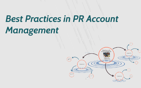 Best Practices in PR Account Management by on Prezi