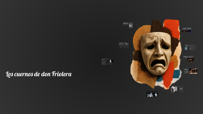 Los Cuernos de Don Friolera by MIGUEL MOREIRA BARBEITO on Prezi