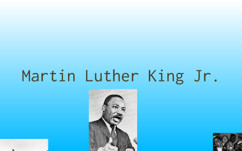 Martin Luther King Jr. by Ryan Wargo on Prezi